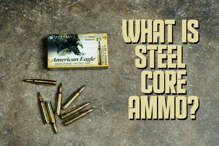 What is Steel Core Ammo? - The Broad Side