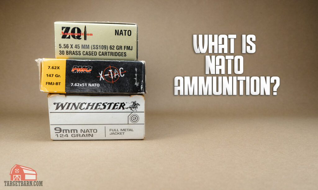 What is NATO Ammunition? Target Barn Blog